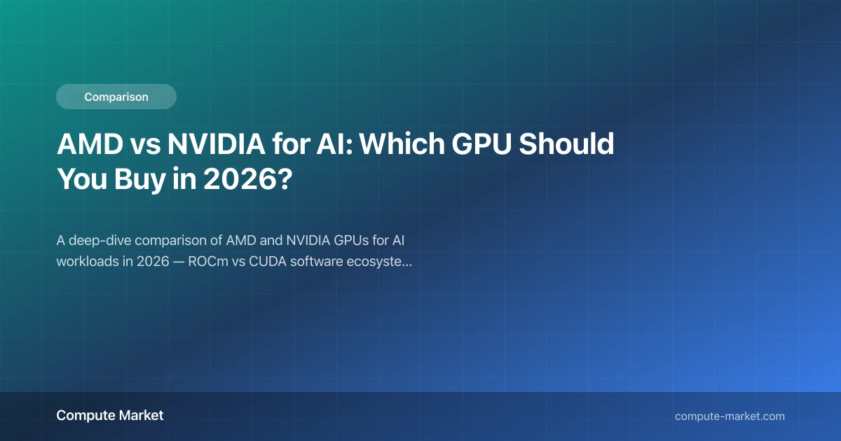 AMD vs NVIDIA for AI 2026 — ROCm vs CUDA Compared | Compute Market