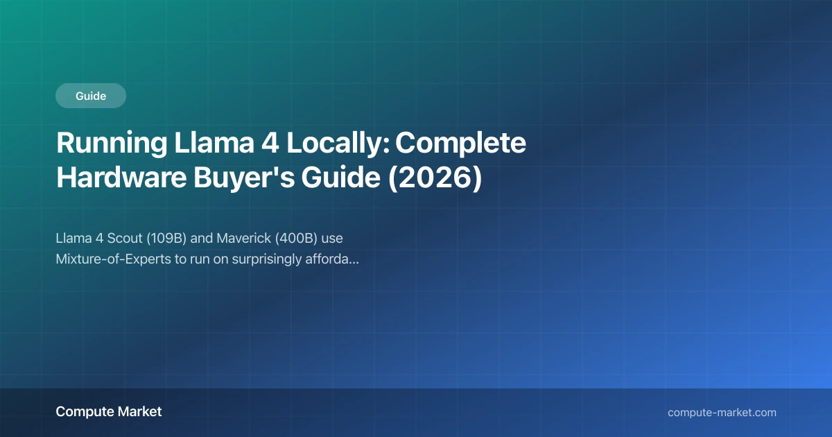Llama 4 Hardware Guide — Scout 12GB, Maverick 48GB+ | Compute Market